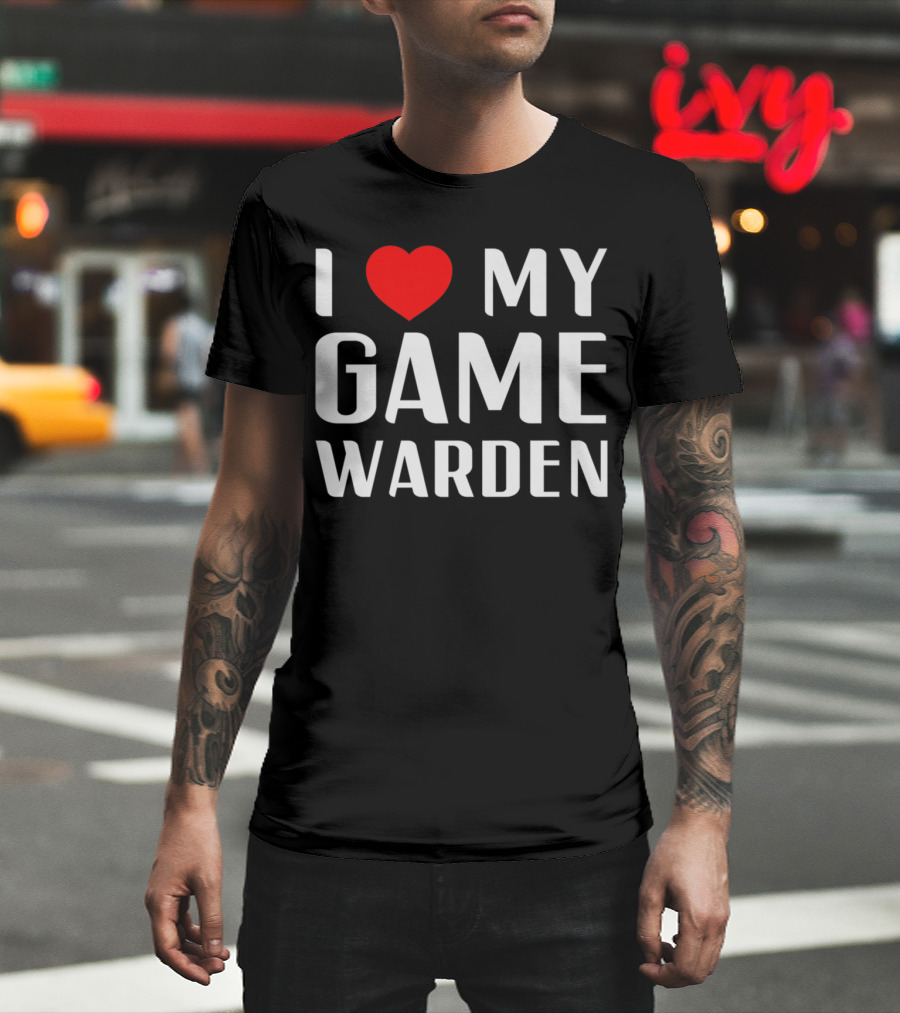 I Love My Game Warden Proud Mom Wife Girlfriend T-Shirt