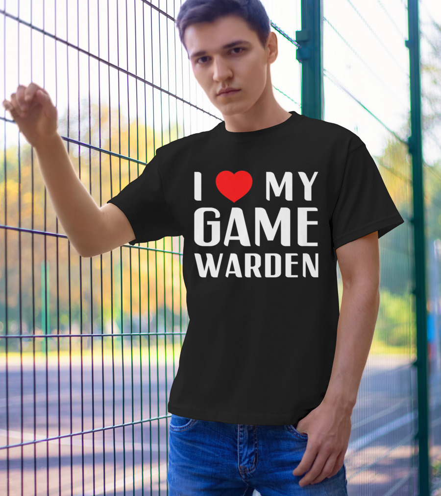 I Love My Game Warden Proud Mom Wife Girlfriend T-Shirt