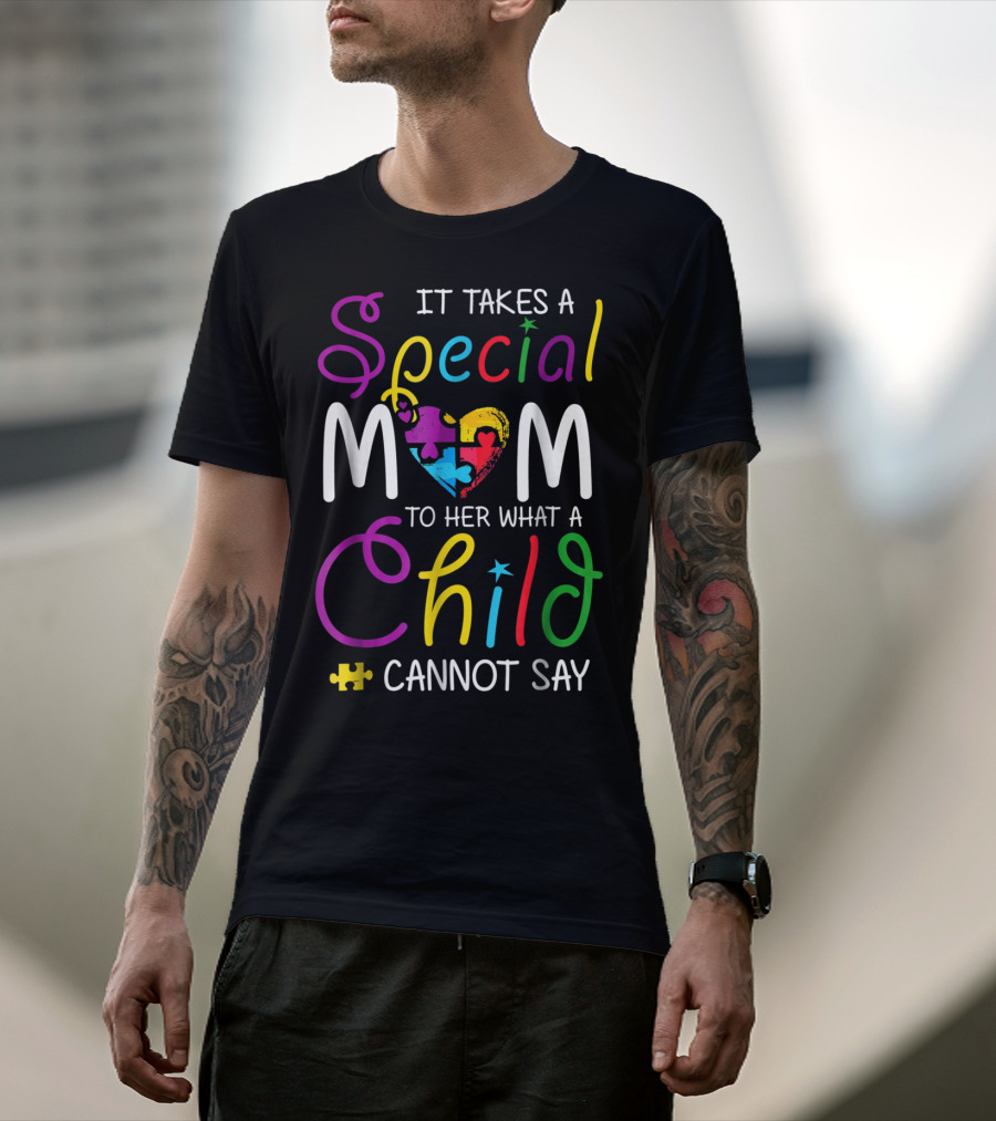 Special Mom Heart Puzzle Autism Awareness Child Cannot Say T-Shirt