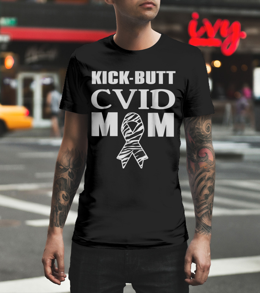 Kick-Butt CVID Mom Zebra Awareness T-Shirt