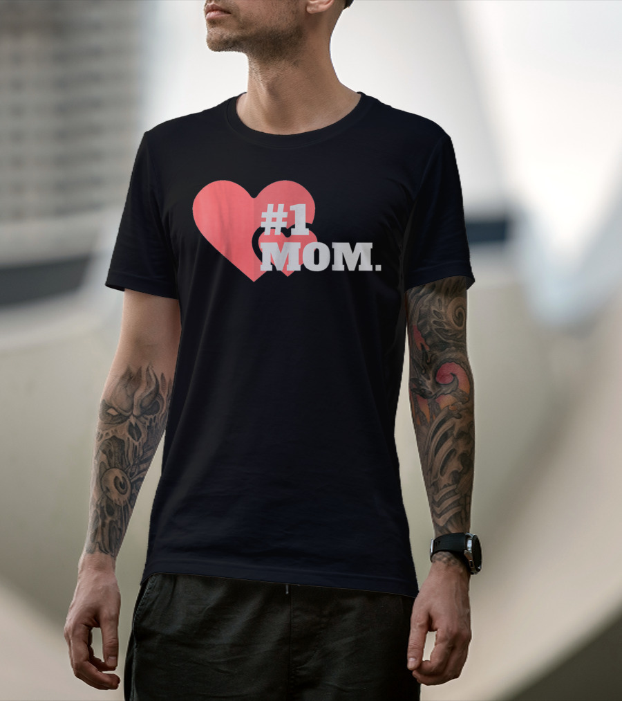 1 Mom Heart Design The Best Mother 16 T-Shirt