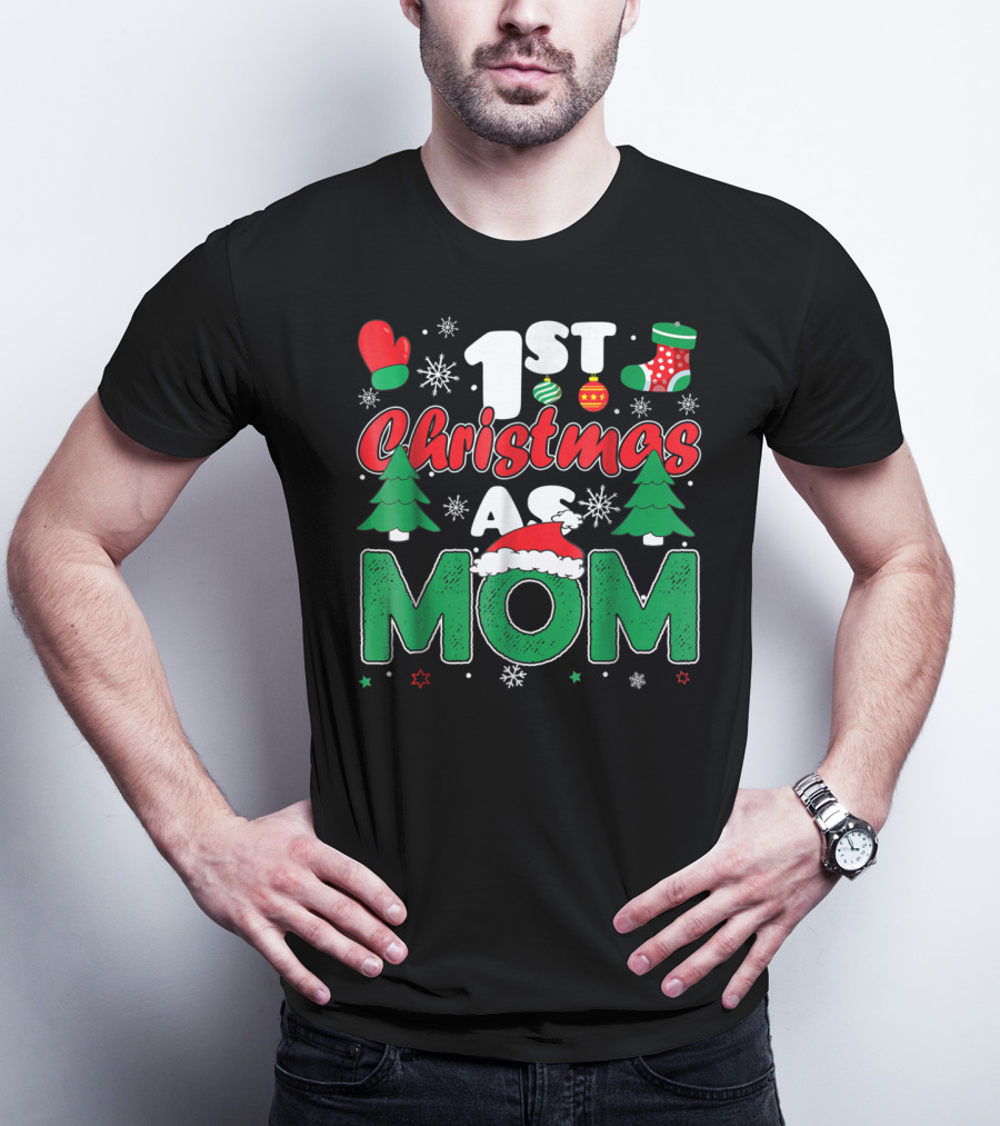 1st Christmas As Mom Snowflakes Trees Mittens Ornaments Holiday Cheer T-Shirt