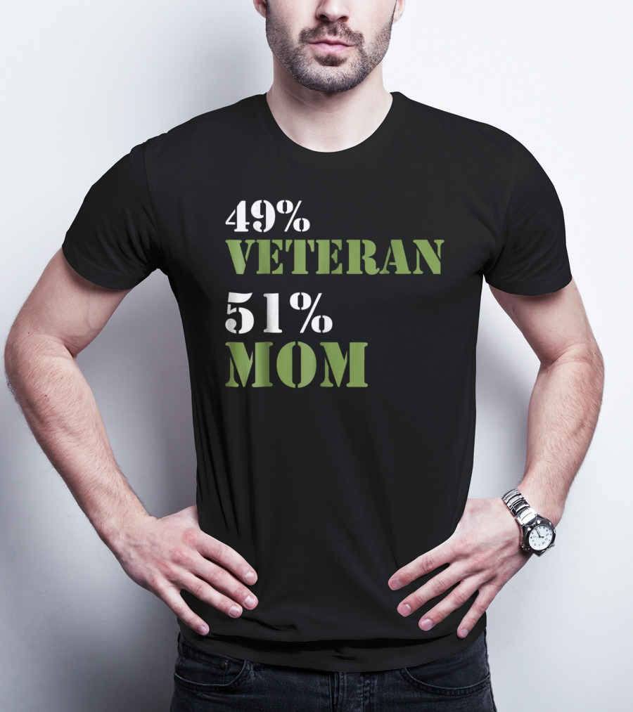 49% Veteran 51% Mom Veterans Day T-Shirt