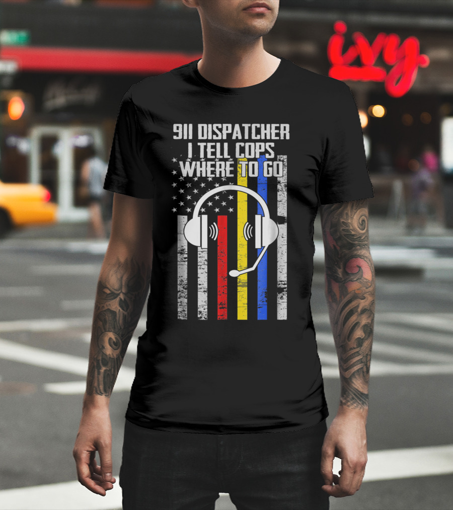 Proud 911 Dispatcher I Tell Cops Where To Go USA Flag Headset T-Shirt