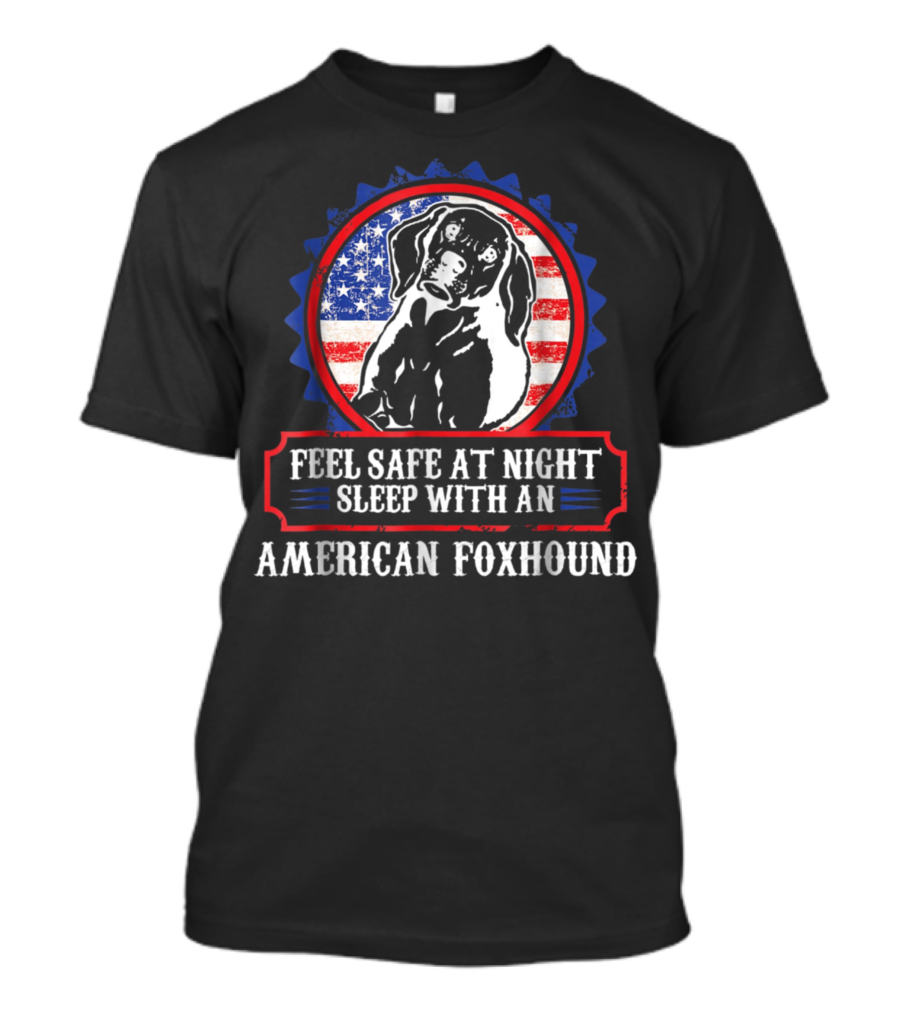 Feel Safe At Night Sleep With An American Foxhound For Dog Lovers Mom Or Dad T-Shirt