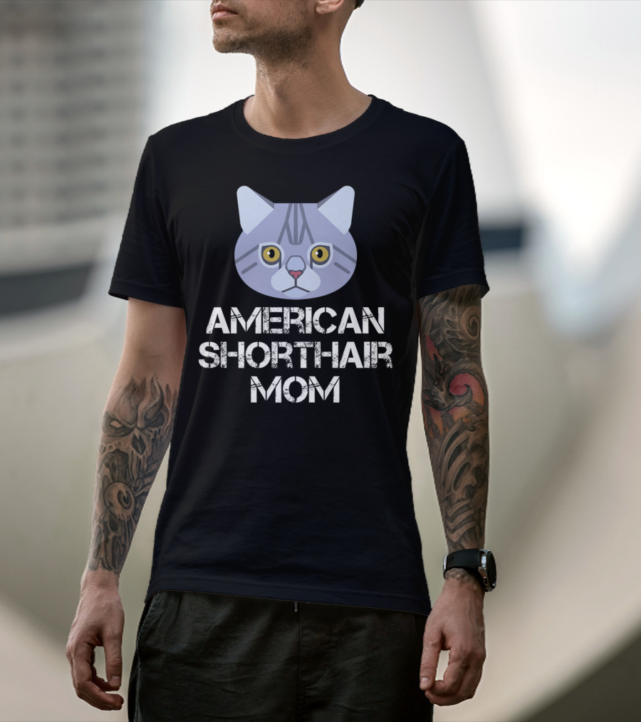 American Shorthair Mom Cat Owner T-Shirt