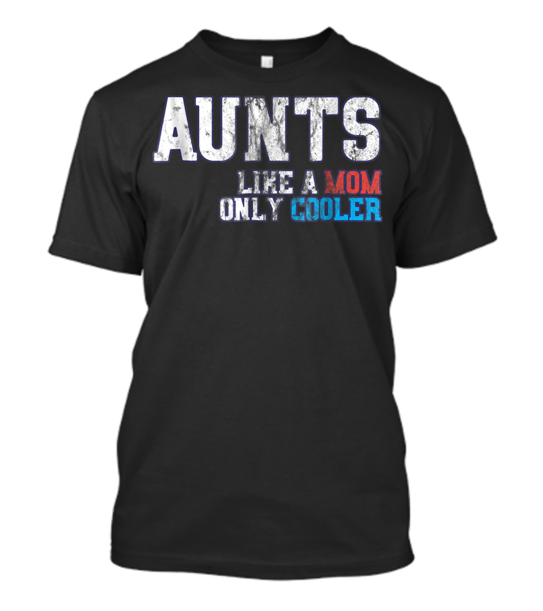 Aunts Like A Mom Only Cooler Vintage T-Shirt