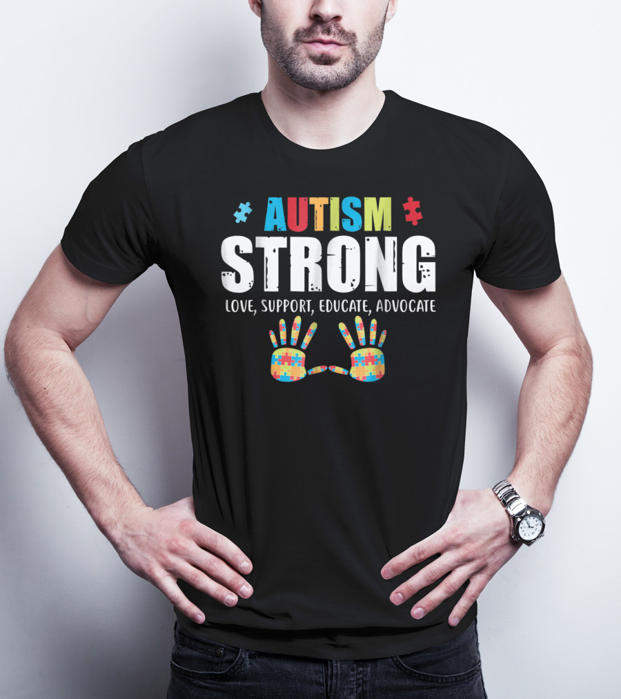 Autism Strong Love Support Educate Advocate Puzzle Hands T-Shirt