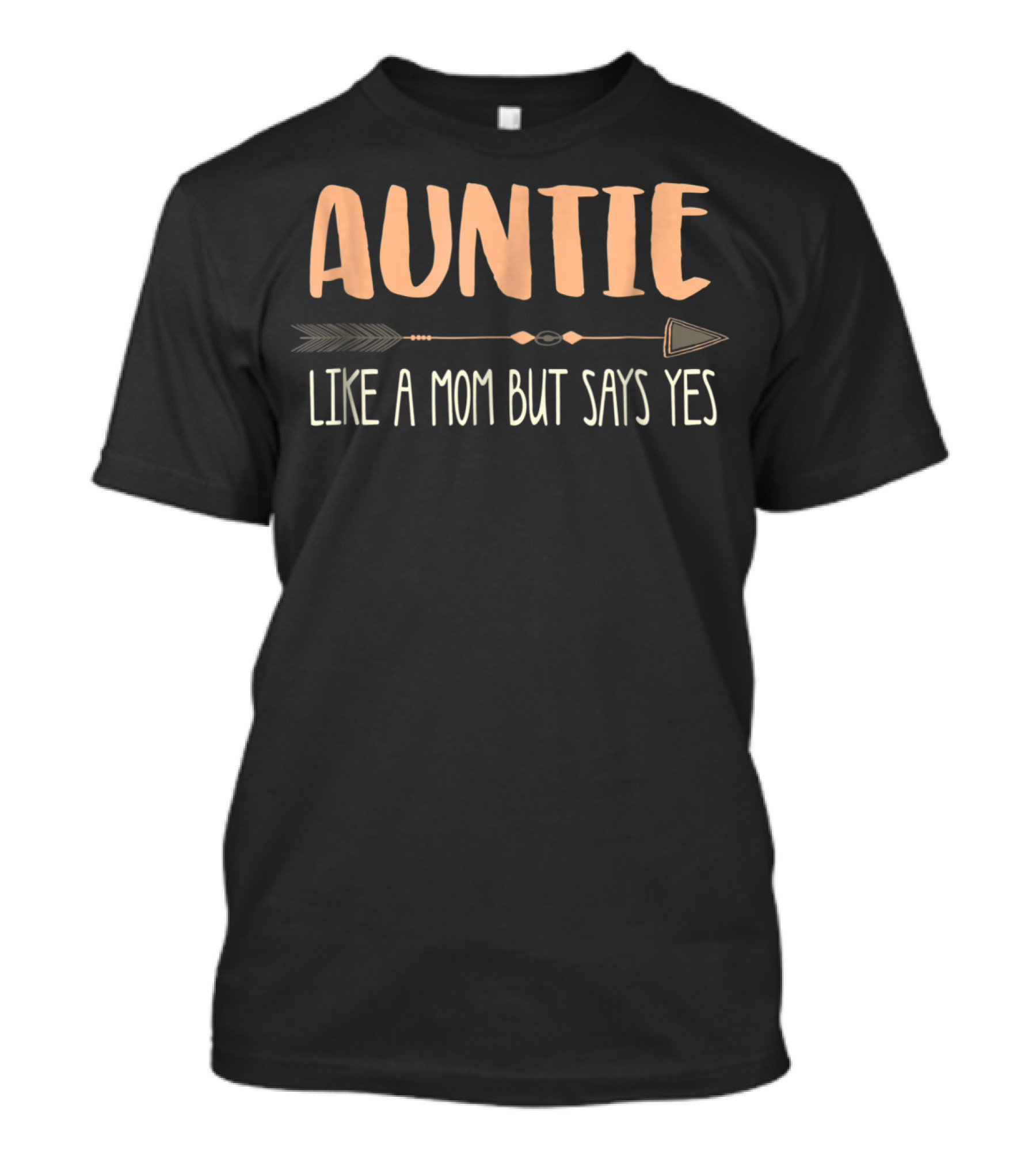 Auntie Like A Mom But Says Yes Arrow T-Shirt