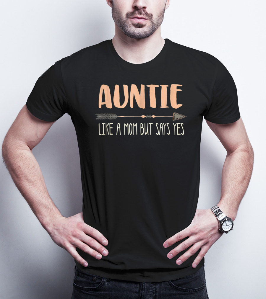 Auntie Like A Mom But Says Yes Arrow T-Shirt