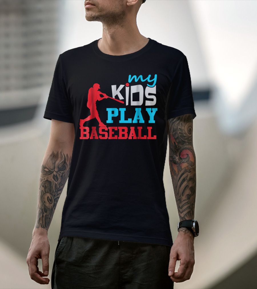Baseball Parent My Kids Play Baseball T-Shirt