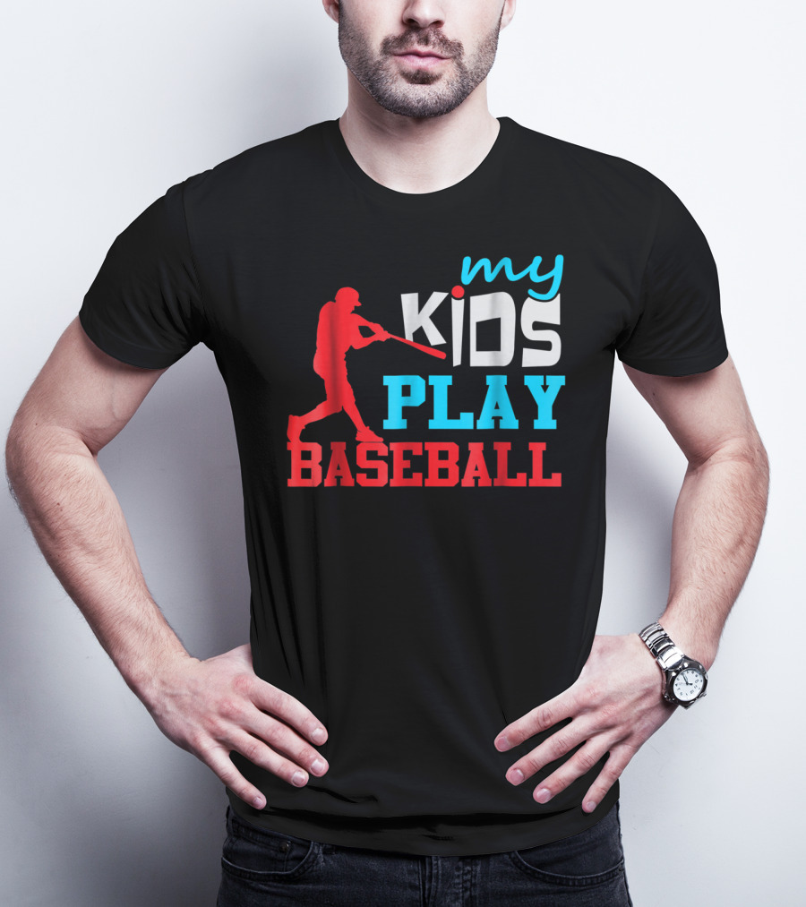 Baseball Parent My Kids Play Baseball T-Shirt