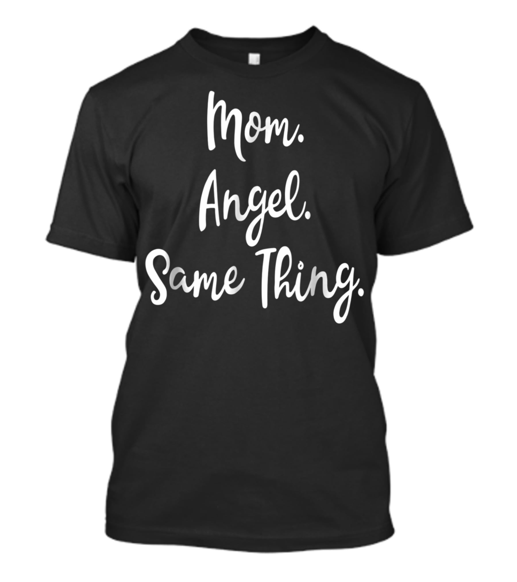 Mom Angel Same Thing BDAZ Mother T-Shirt