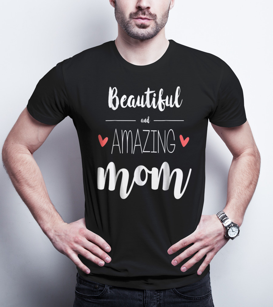 Beautiful Amazing Mom 90 T-Shirt