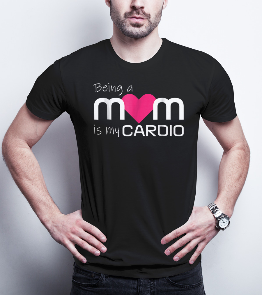 Being A Mom Heart Cardio T-Shirt