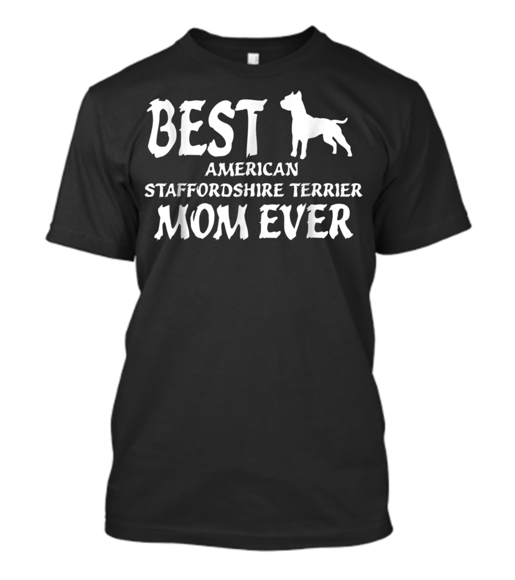 Best American Staffordshire Terrier Mom Ever T-Shirt