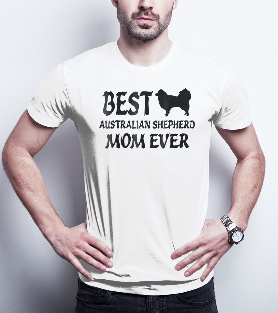Best Australian Shepherd Mom Ever With Dog T-Shirt