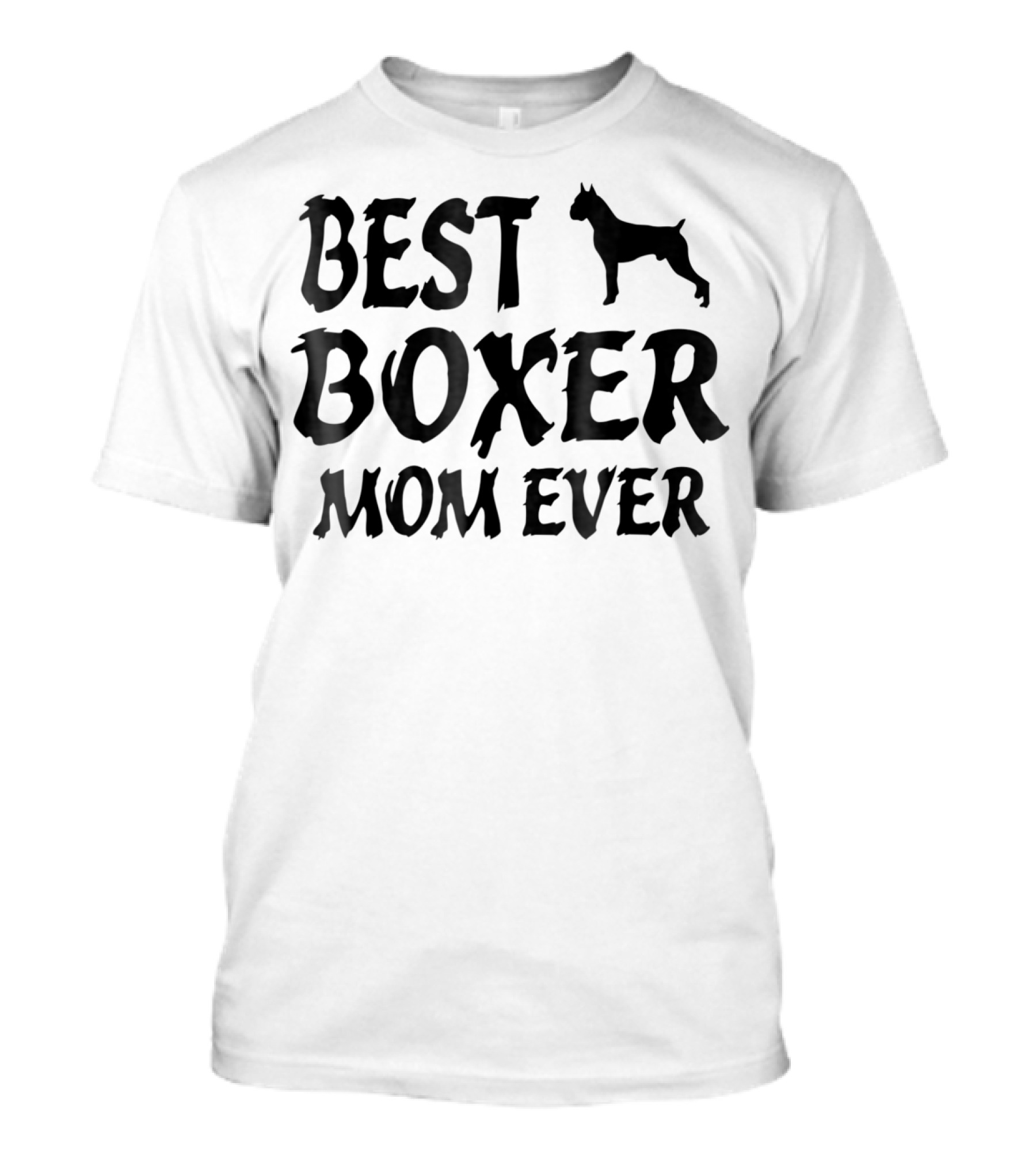 Best Boxer Dog Mom Ever T-Shirt