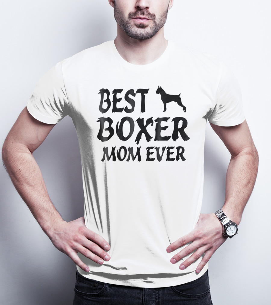 Best Boxer Dog Mom Ever T-Shirt