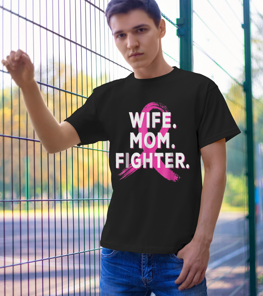 Wife Mom Fighter Breast Cancer Awareness Pink T-Shirt