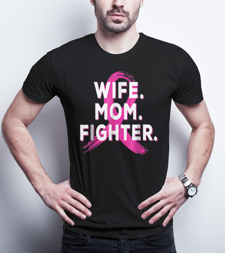 Wife Mom Fighter Breast Cancer Awareness Pink T-Shirt