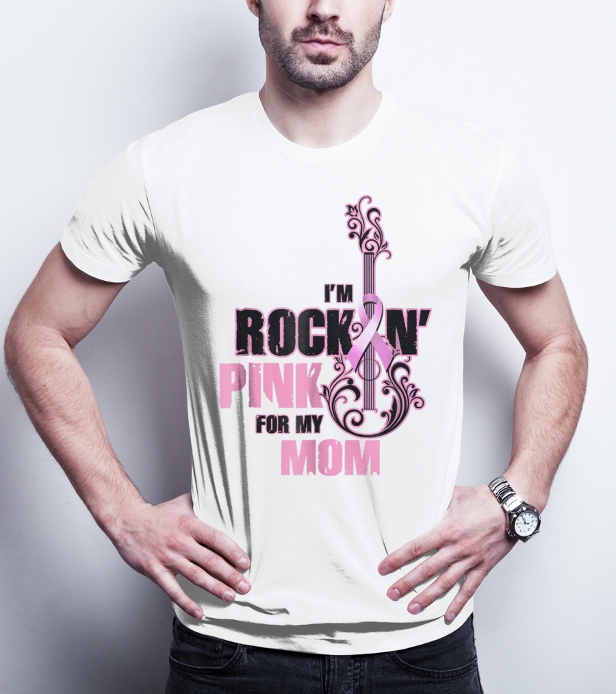 I'm Rock'n Pink For My Mom T-Shirt