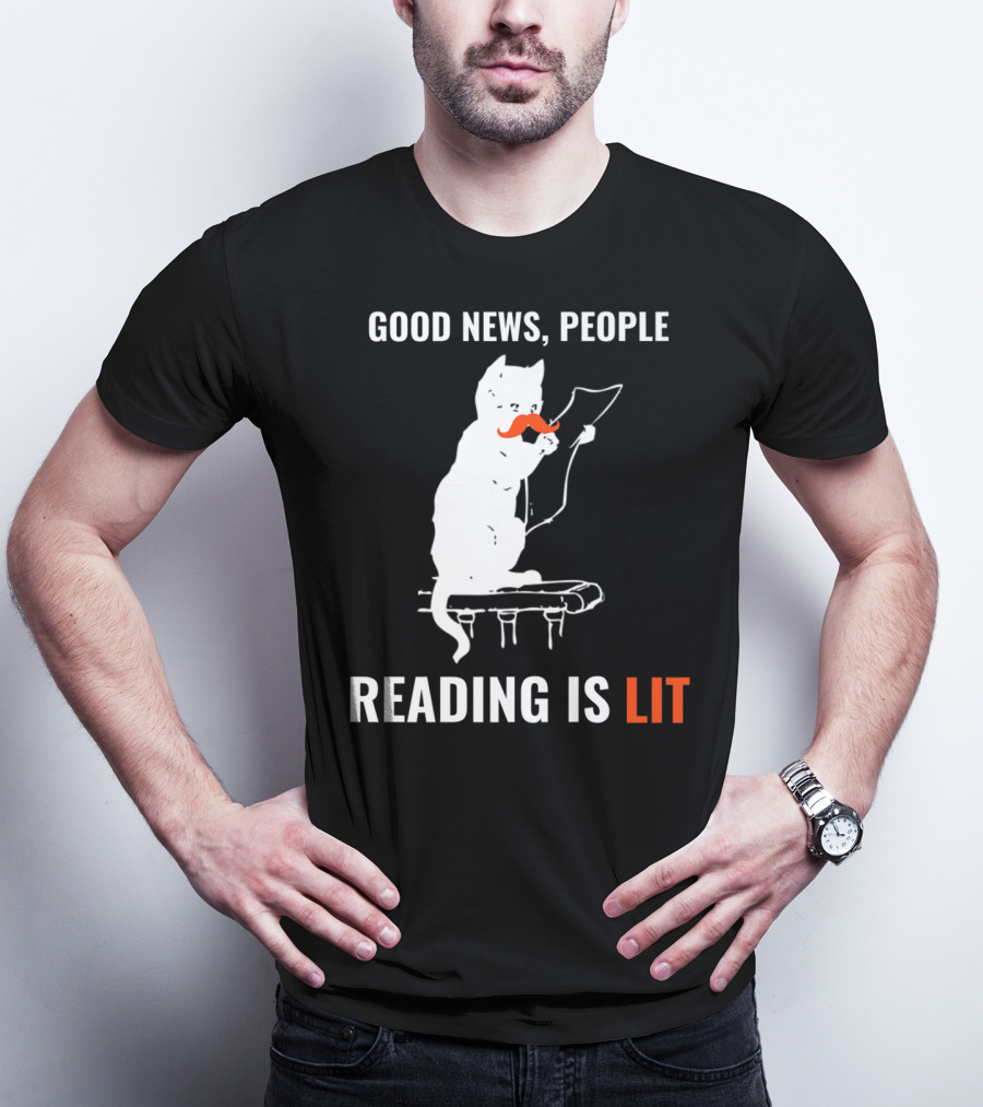 Good News People Cat Reading Is Lit Book Nerd Funny Cat Librarian Cat Mom28 T-Shirt