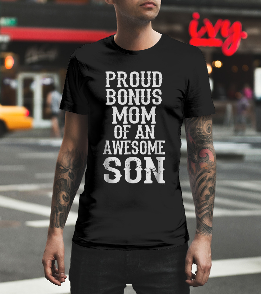 Proud Bonus Mom Of An Awesome Son T-Shirt