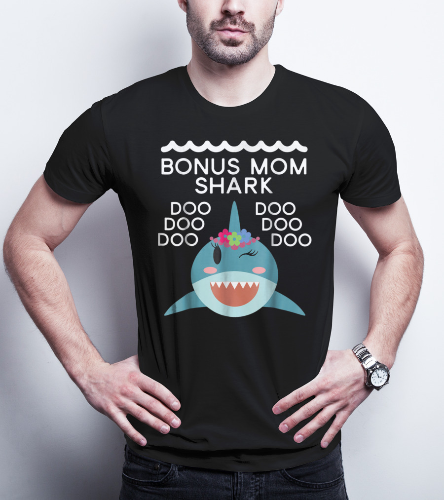 BONUS MOM SHARK DOO DOO DOO DOO DOO DOO DOO T-Shirt