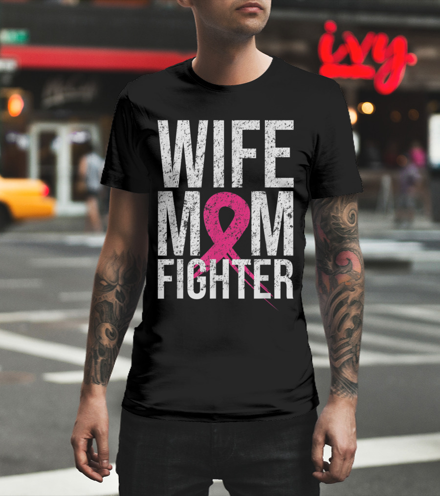 Wife Mom Fighter Breast Cancer Awareness Pink Ribbon66 T-Shirt