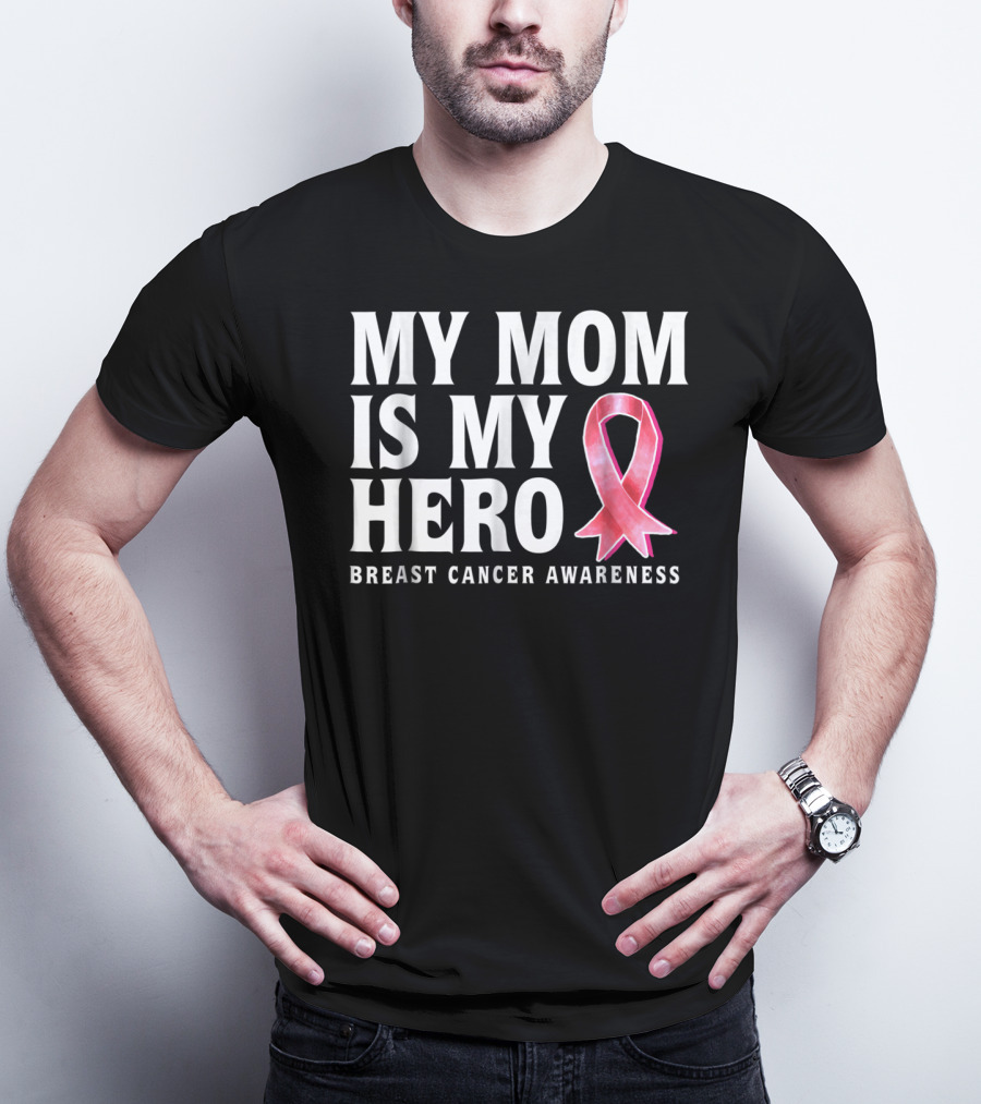 My Mom Is My Hero Breast Cancer Awareness T-Shirt