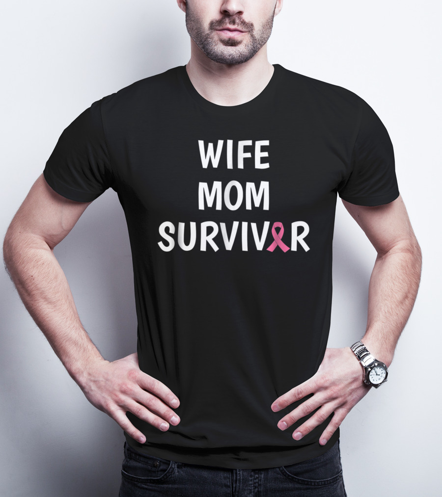 Wife Mom Survivor Pink Ribbon Breast Cancer Support T-Shirt