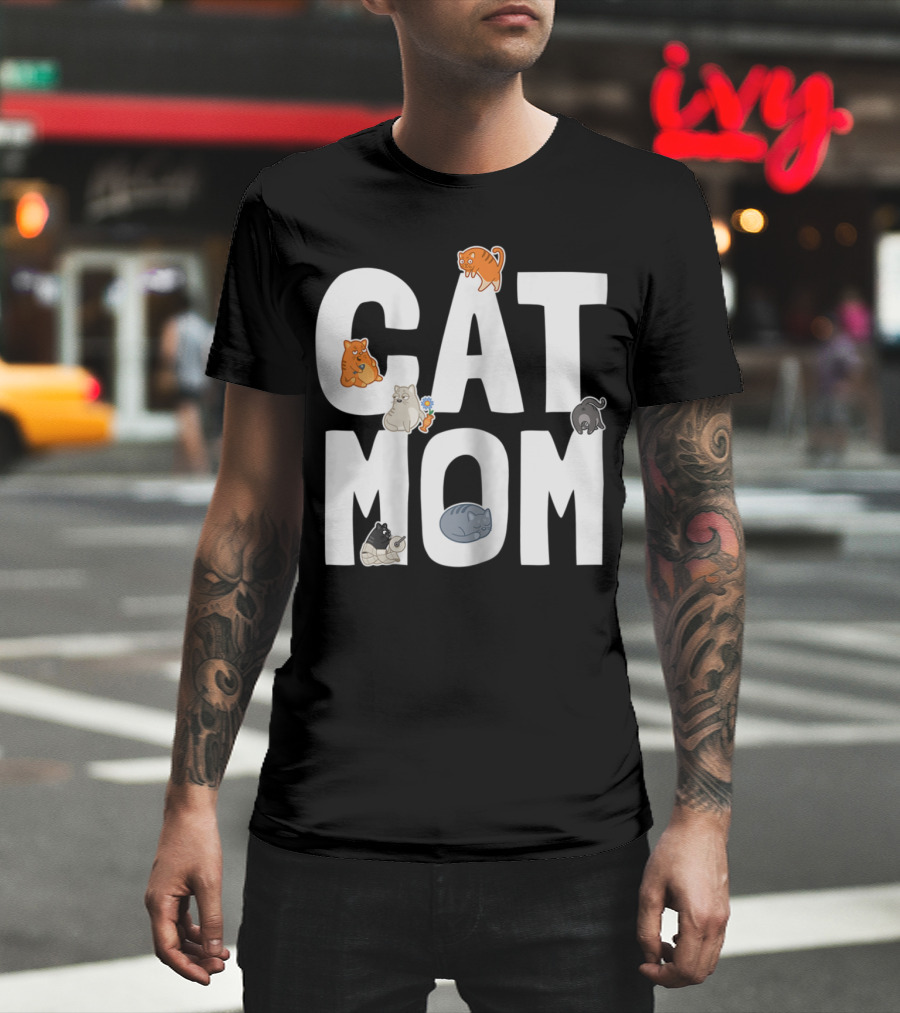 Cat Mom Mother Of Many Cats Cool Pet Owner Playful Feline Companions T-Shirt