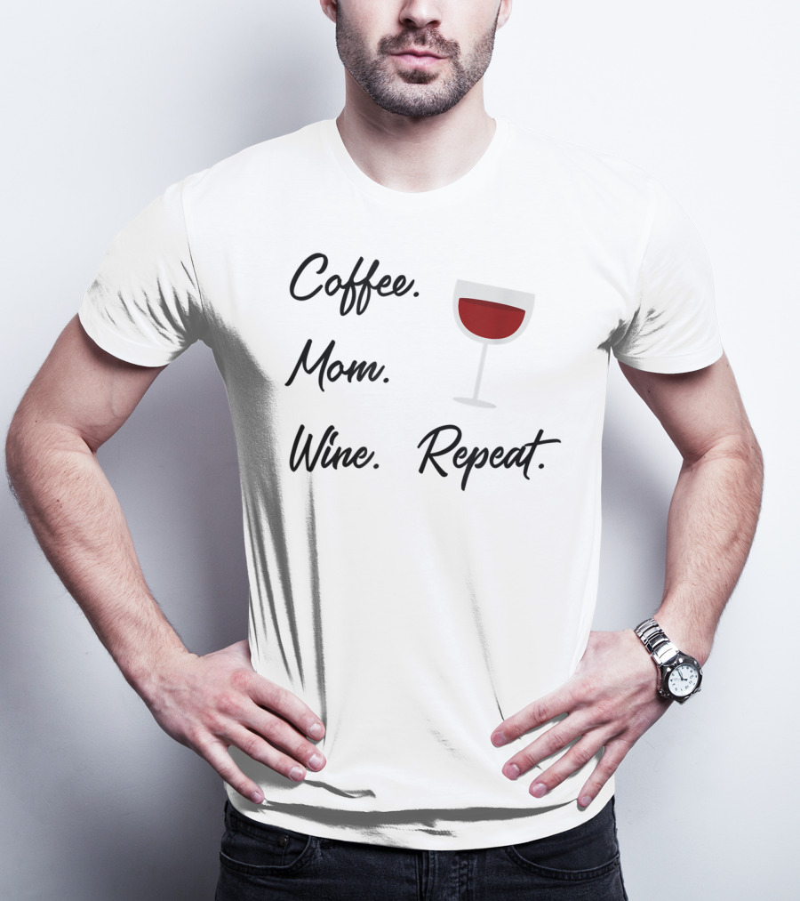 Coffee Mom Wine Repeat Wine Glass Funny T-Shirt