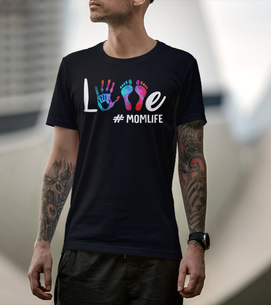 Colorful Love Hand And Feet #MomLife MomLife73 T-Shirt