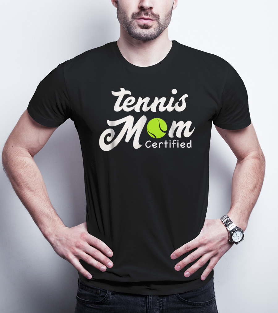 Tennis Mom Certified With Green Tennis Ball T-Shirt