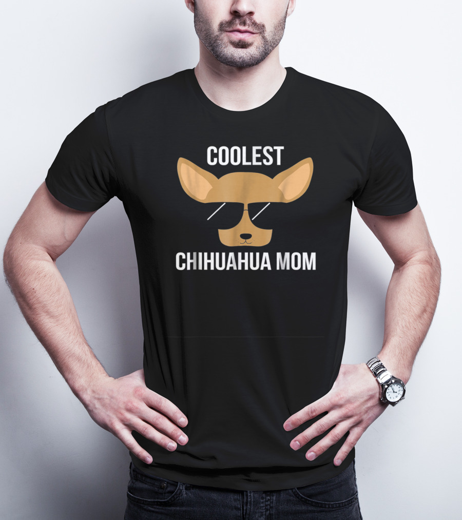 COOLEST CHIHUAHUA MOM T-Shirt