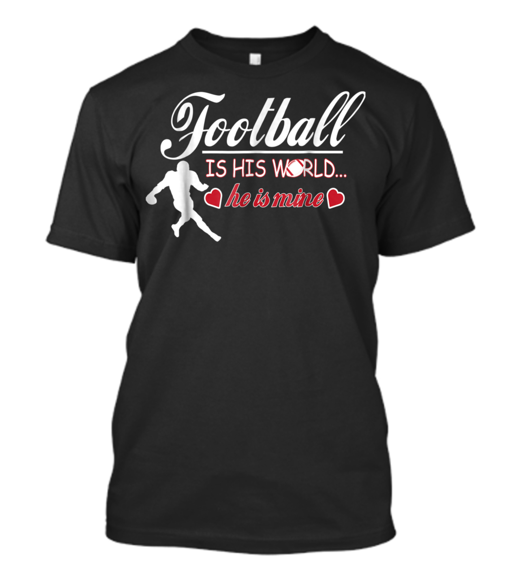 Football Is His World He Is Mine Cute Football Mom T-Shirt