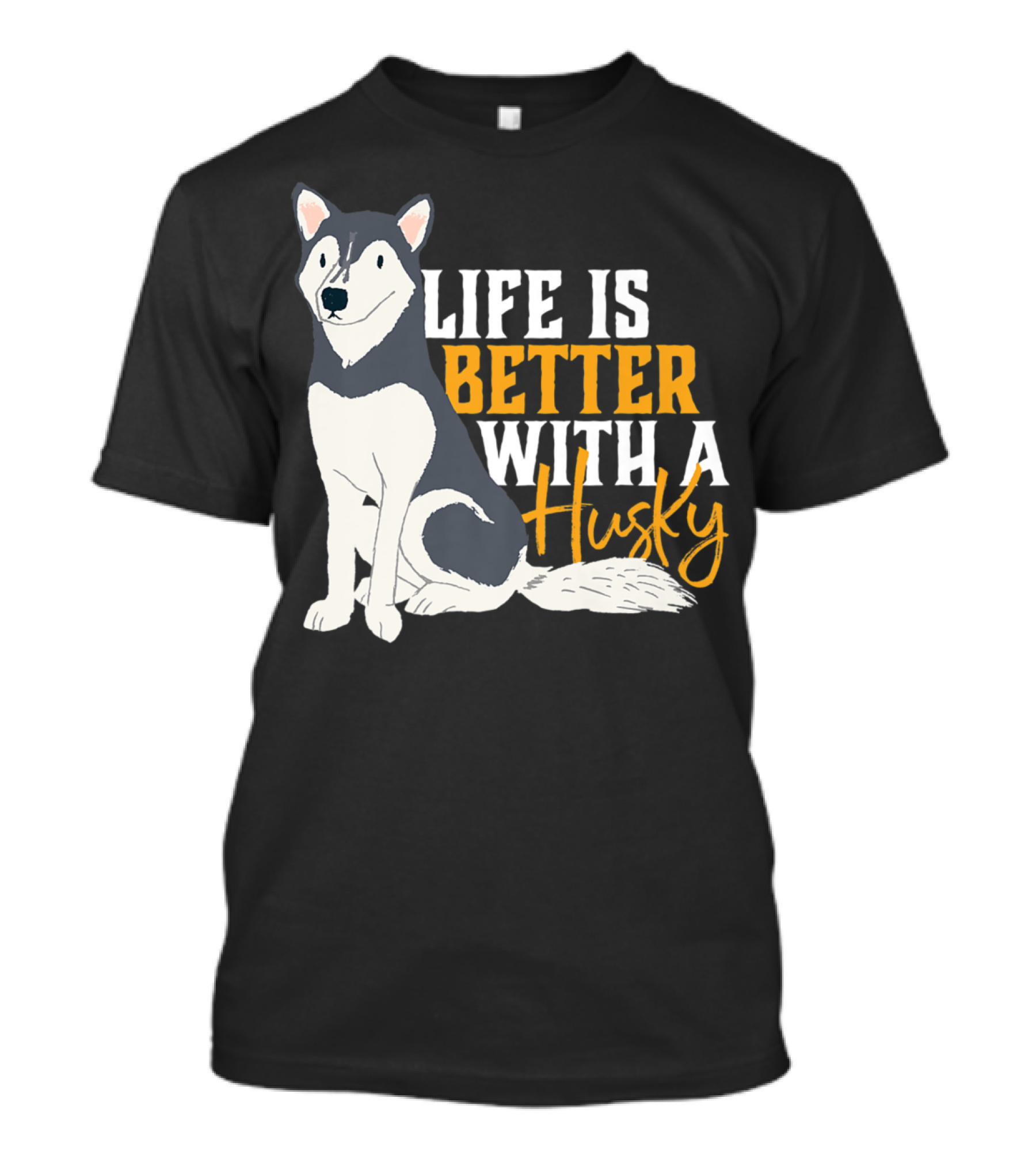 Life Is Better With A Cute Husky Dog Sibe Owner Mom T-Shirt