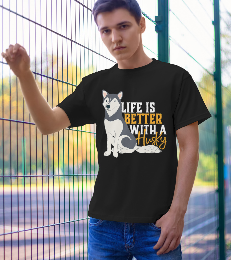 Life Is Better With A Cute Husky Dog Sibe Owner Mom T-Shirt
