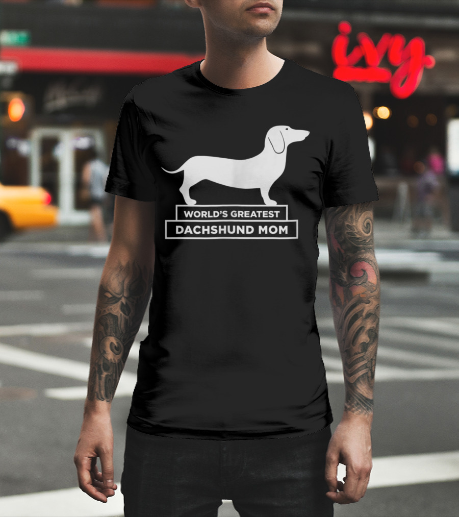 World's Greatest Dachshund Mom Sausage Dog T-Shirt