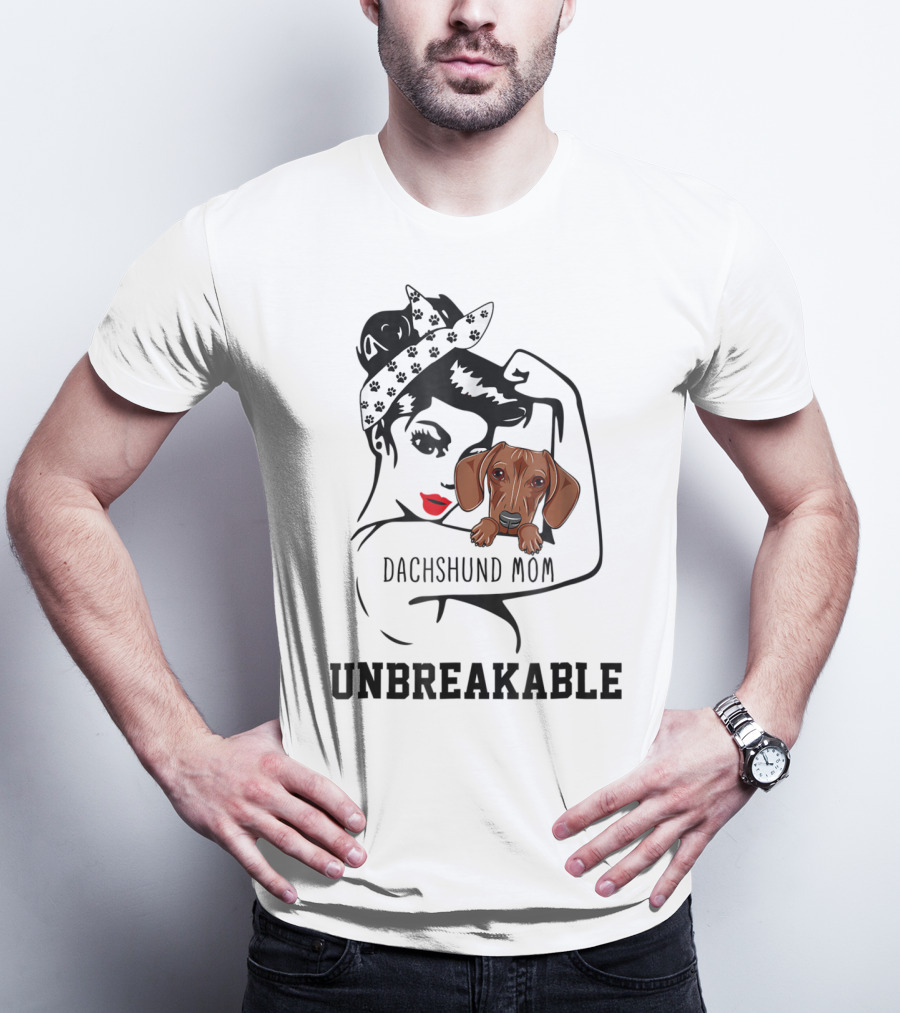 Dachshund Mom Unbreakable Woman With Love For Dog T-Shirt