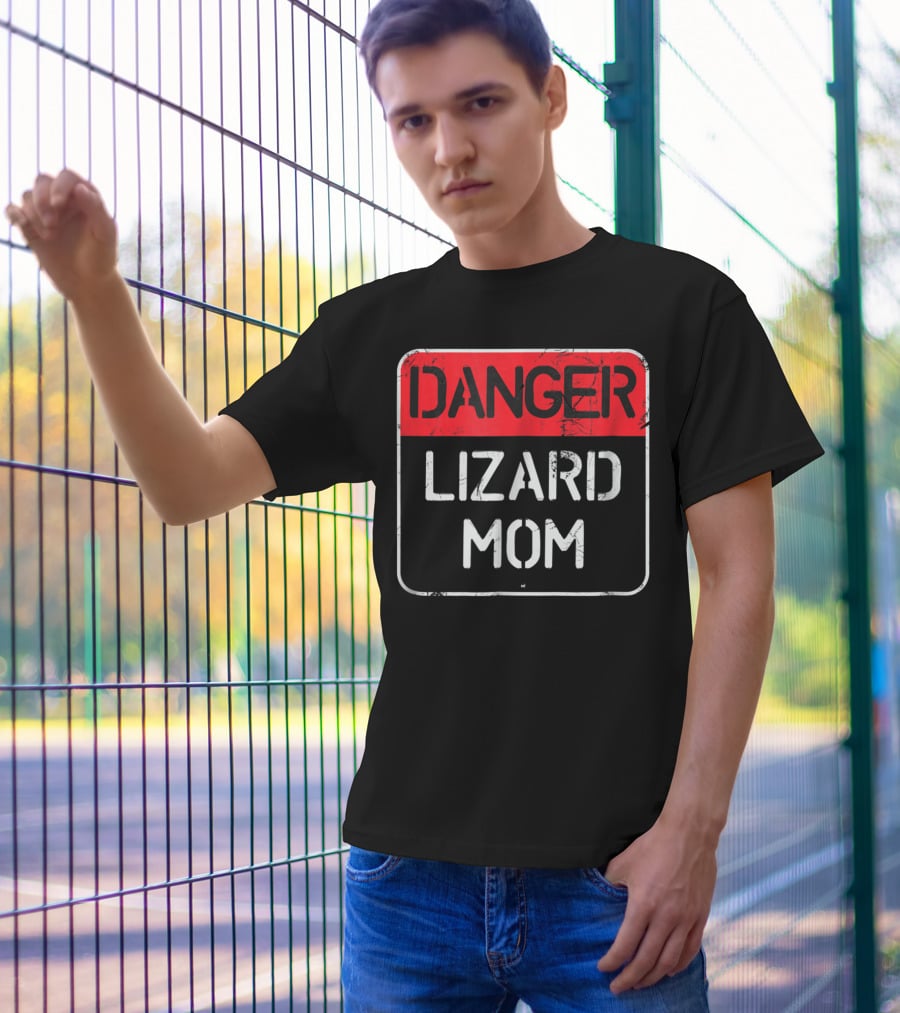 Danger Lizard Mom Warning Sign T-Shirt