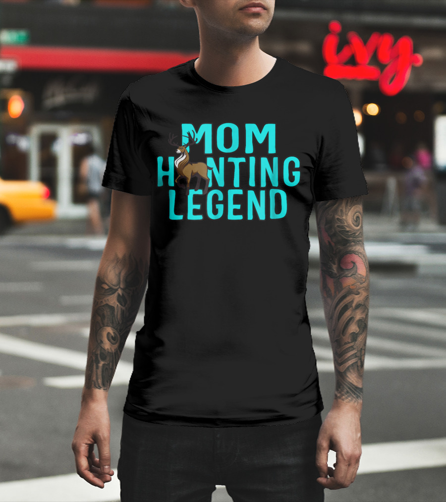 Mom Hunting Legend Deer T-Shirt