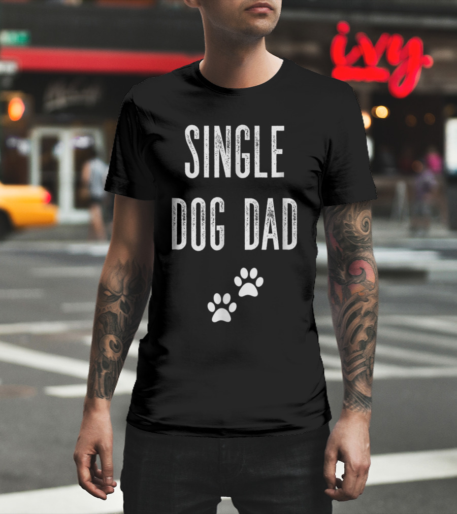 SINGLE DOG DAD Paws T-Shirt