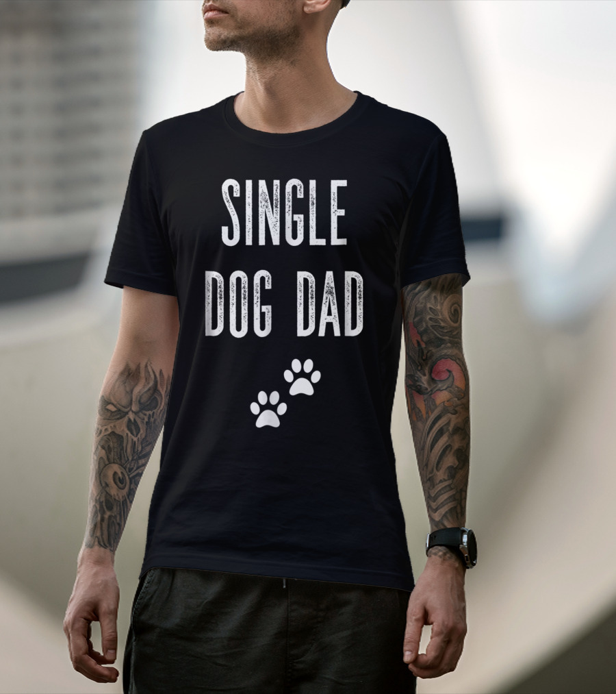 SINGLE DOG DAD Paws T-Shirt