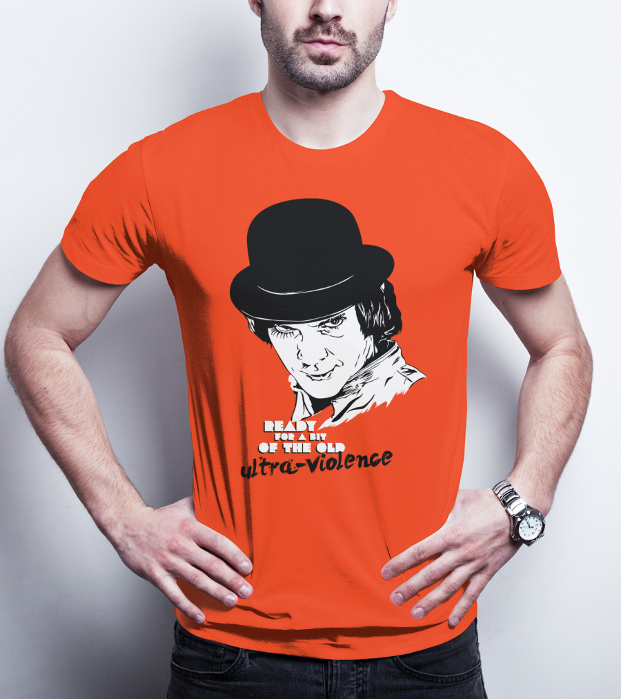 A Clockwork Orange Ready For A Bit Of The Old Ultra-Violence T-Shirt