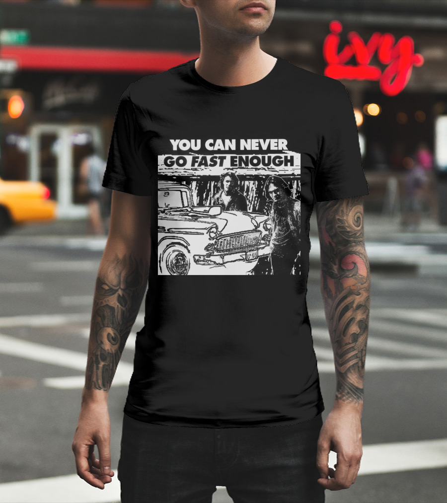 You Can Never Go Fast Enough Two Lane Blacktop Classic Car Adventure T-Shirt