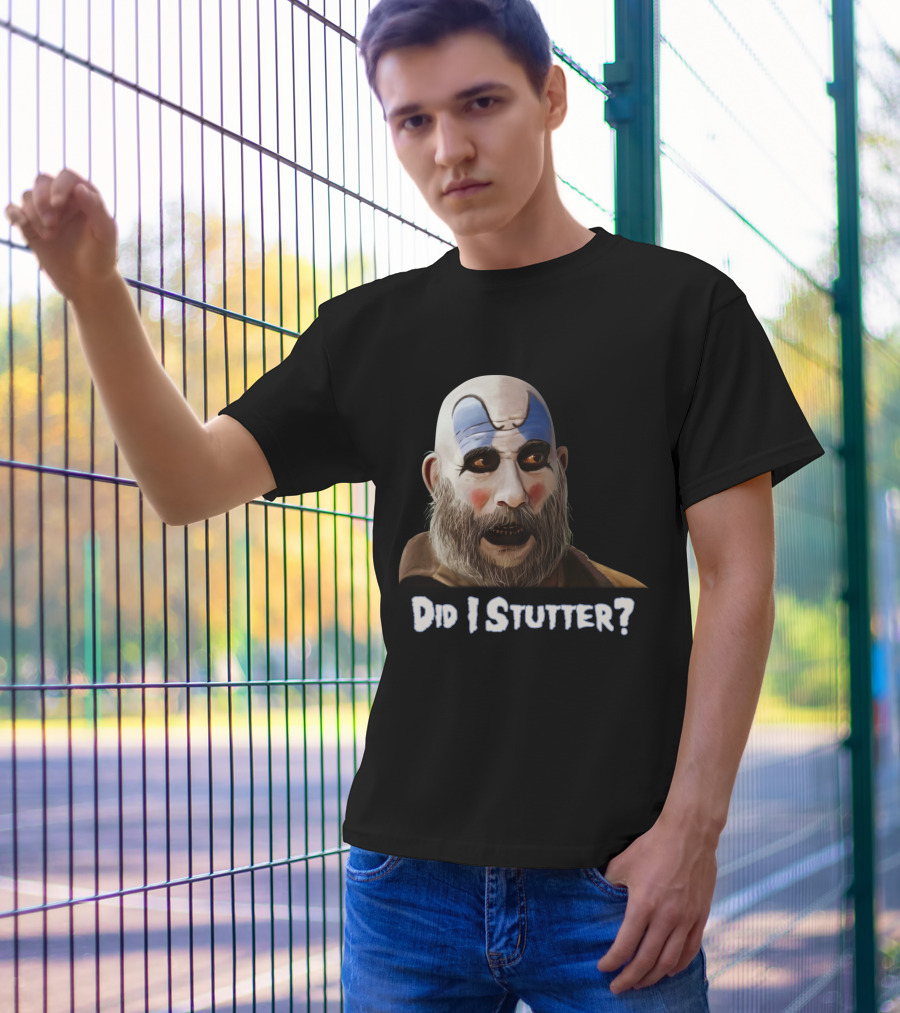 Did I Stutter Captain Spaulding Clown Face T-Shirt