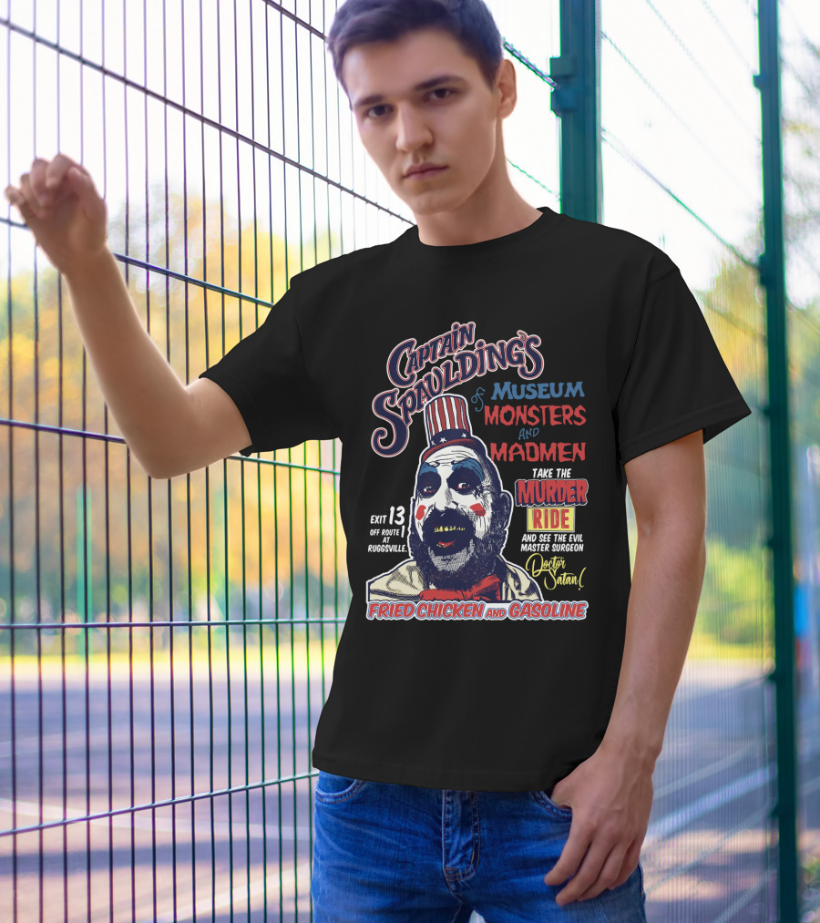 Captain Spaulding's Museum Of Monsters And Madmen Take The Murder Ride Doctor Satan Fried Chicken And Gasoline Exit 13 Rugsville T-Shirt